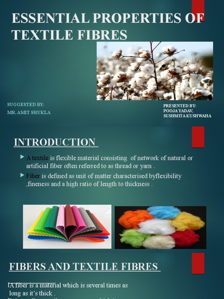 Essential Properties of Textile Fibres: Suggested By: Mr. Amit Shukla ...