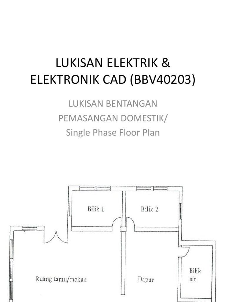 Lukisan Elektrik & Elektronik Cad (Bbv40203) : Lukisan Bentangan ...