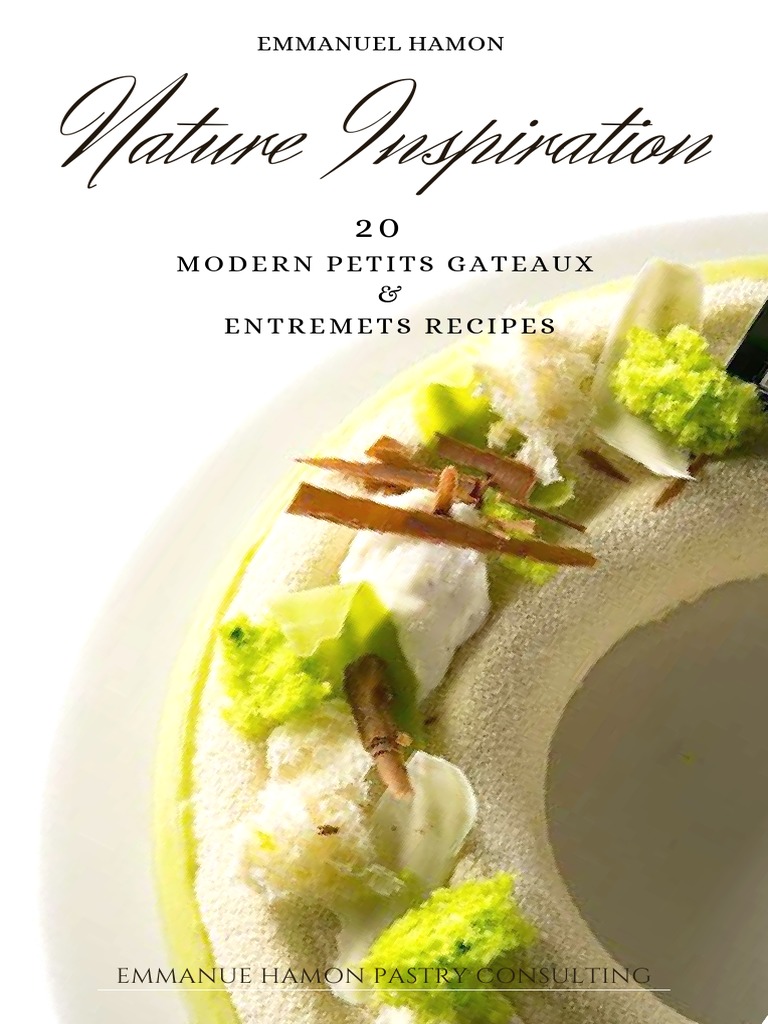 Modern Petits Gateaux & Entremets Recipes: Nature Inspiration | PDF ...