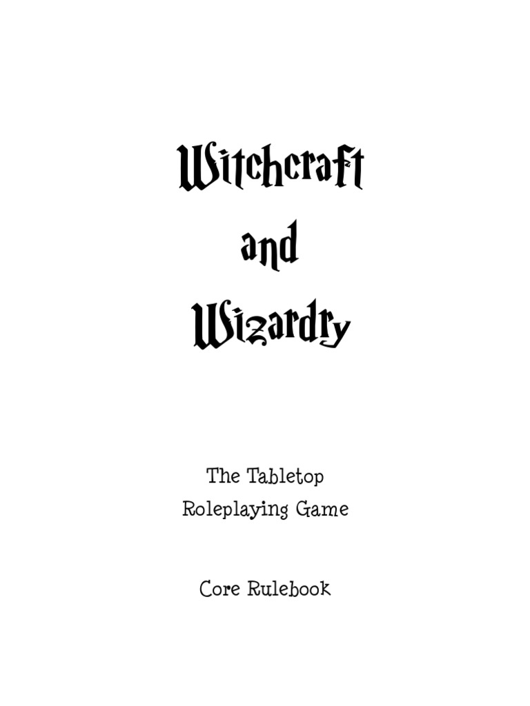 Witchcraft and Wizardry: The Tabletop Roleplaying Game | PDF | Leisure