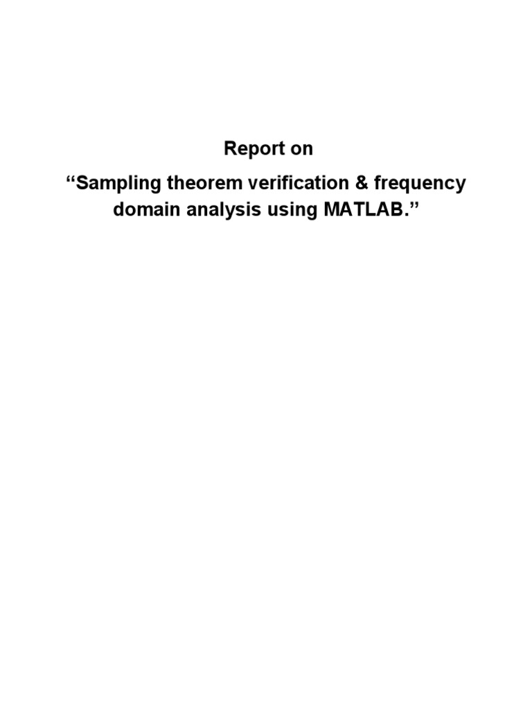 Report On Sampling Theorem Verification And Frequency Domain Analysis Using Matlab Pdf