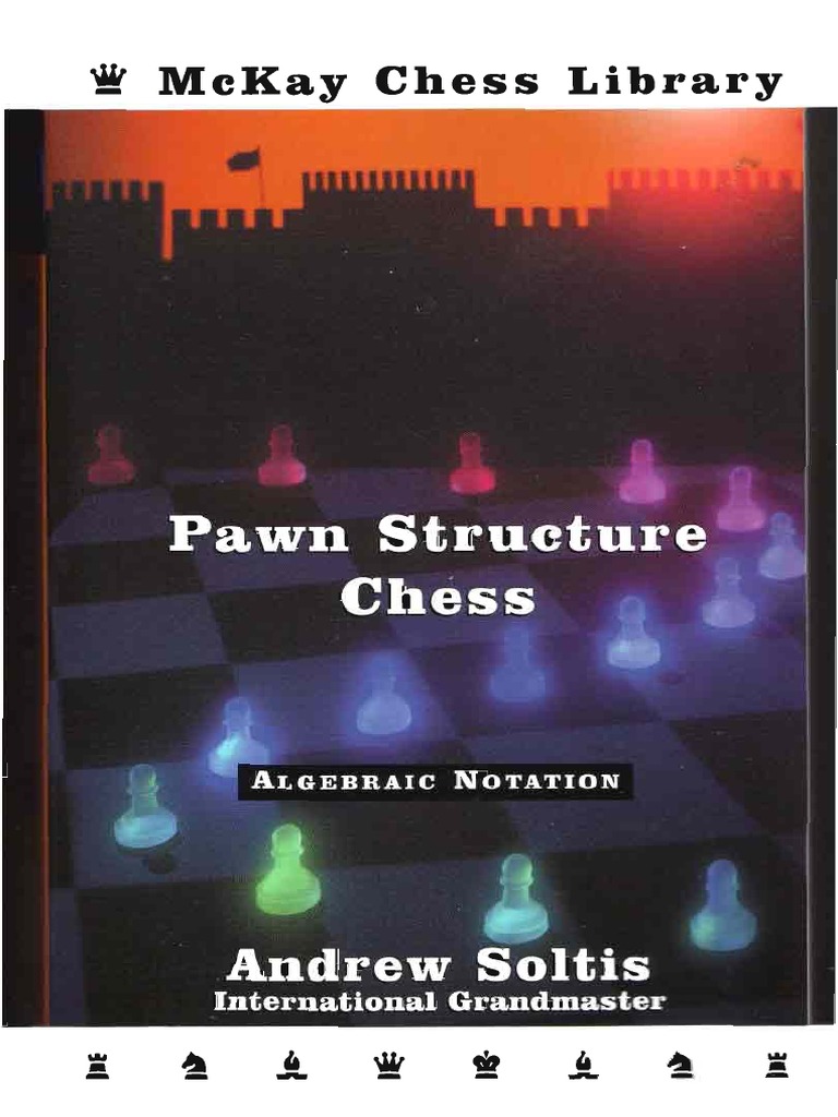 Pawn Structure Chess (Andrew Soltis) 0812925297 | PDF