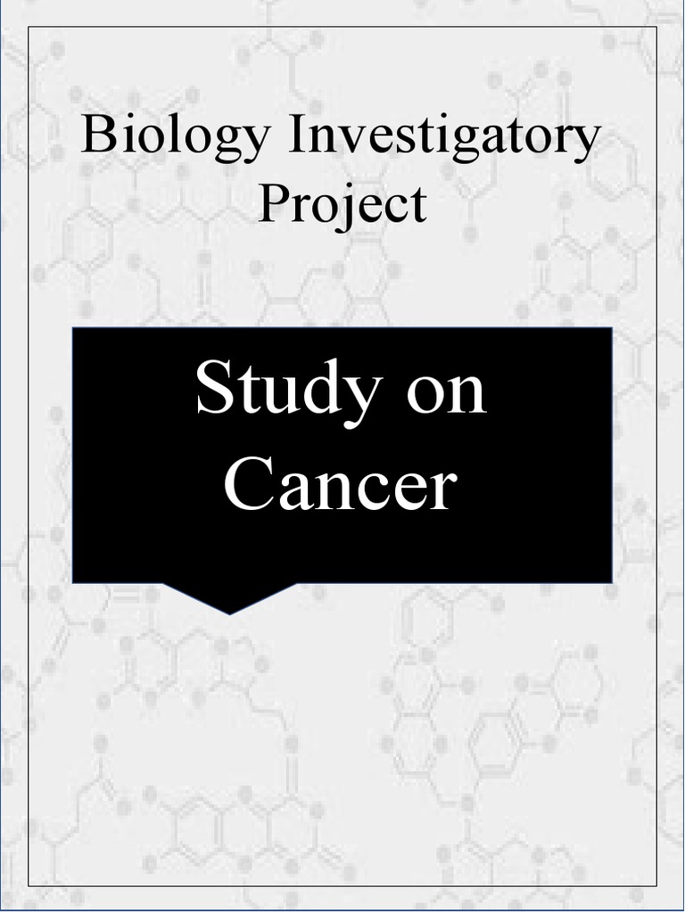 Biology Investigatory Project: Study On Cancer | PDF | Radiation ...