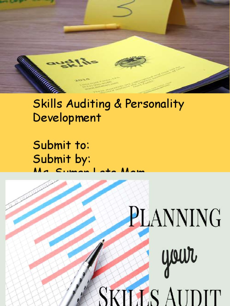 Skills Auditing & Personality Development Submit To: Submit By: Ms. Suman Lata Mam | PDF ...