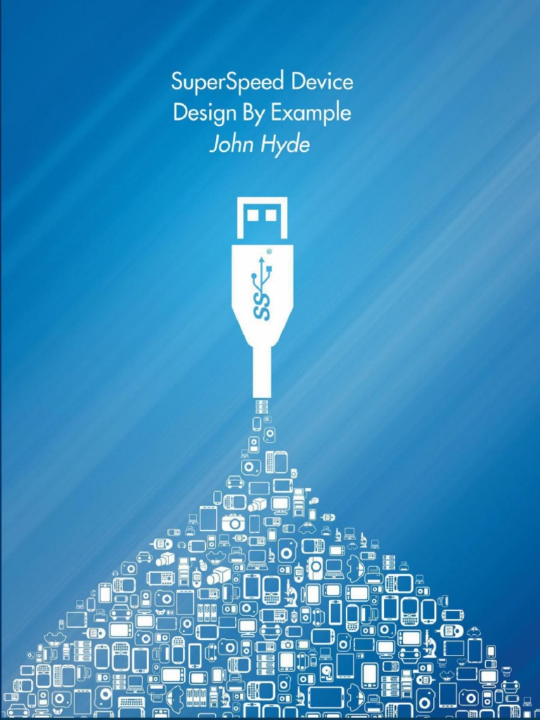 John Hyde - SuperSpeed Device Design by Example (2014) | PDF | Usb ...