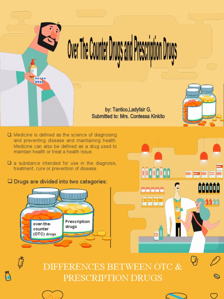 OTC and PRESCRIPTION DRUGS Ppt. (TANTICO) | PDF | Over The Counter Drug ...