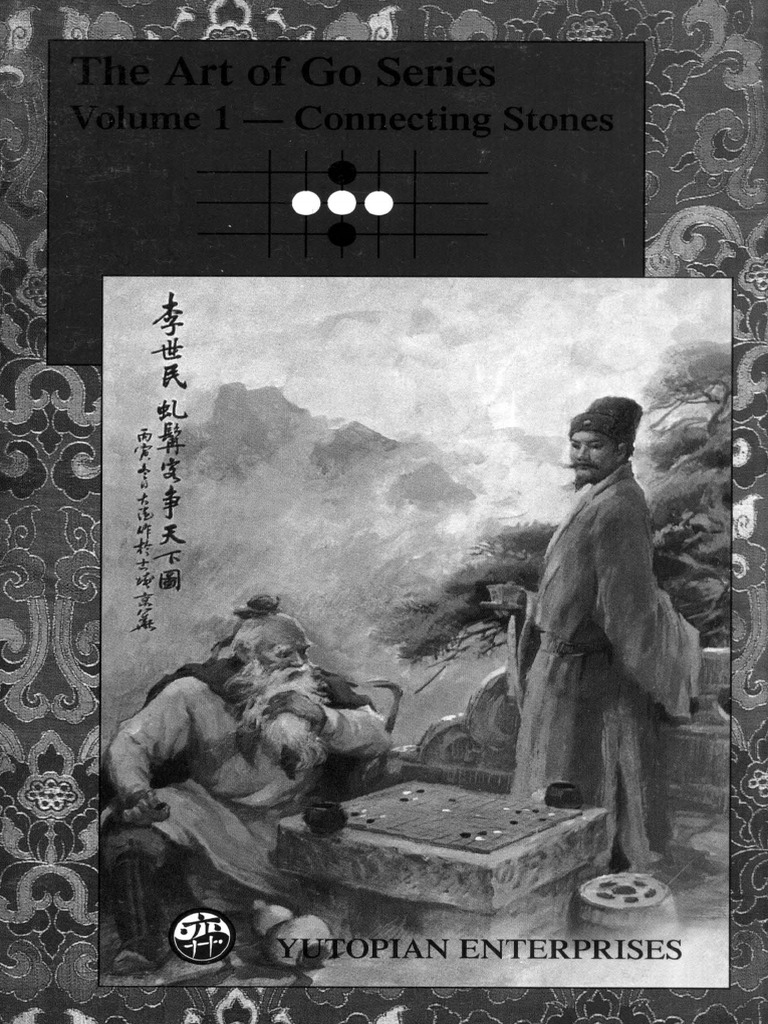 The Art of Go Series Vol. 1, Connecting Stones by Wu Piao, Yu Xing | PDF