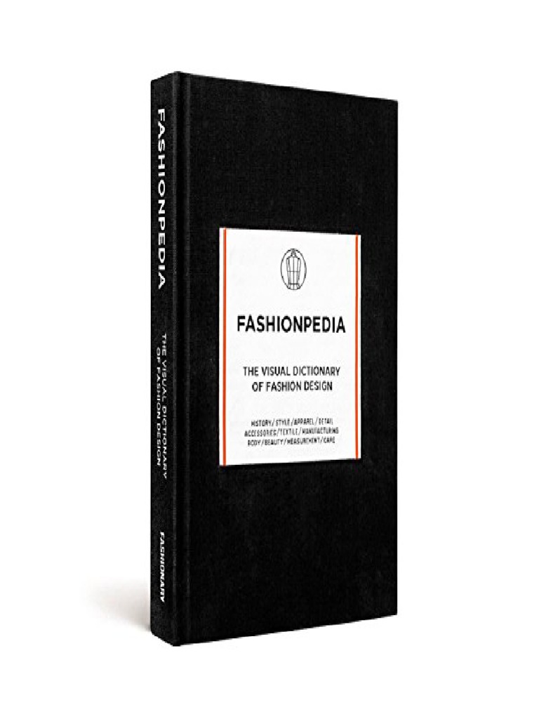 Fashionpedia The Visual Dictionary of Fashion Design Compress | PDF