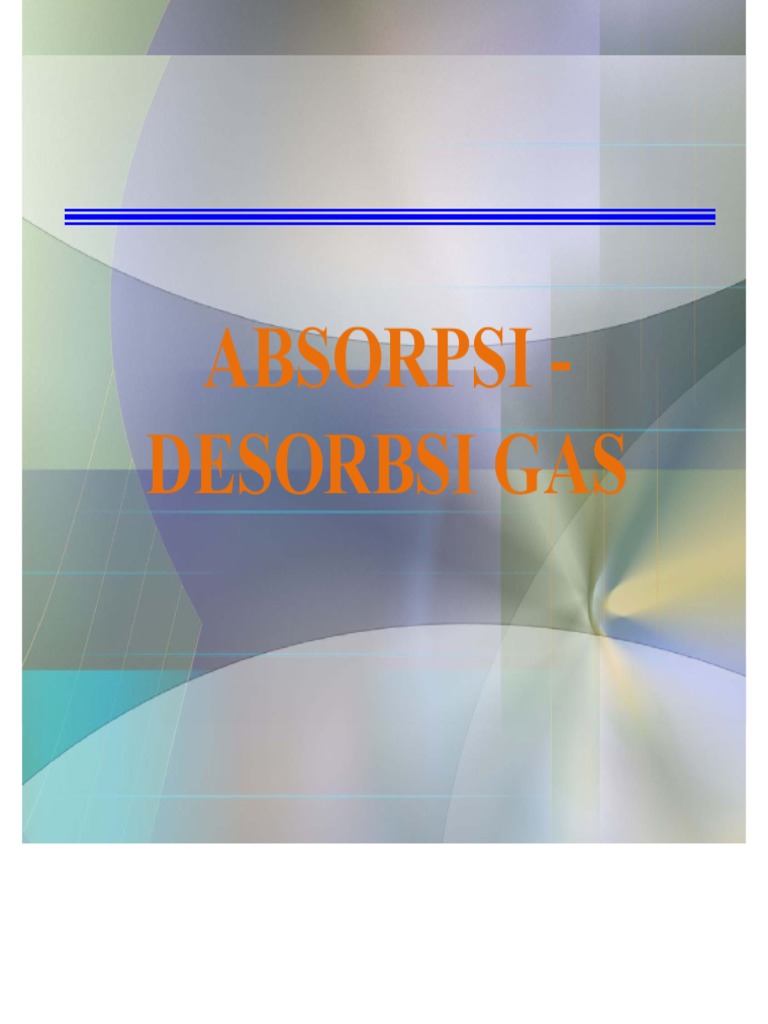 Absorbsi & Desorbsi Gas (Penjelasan Umum) | PDF