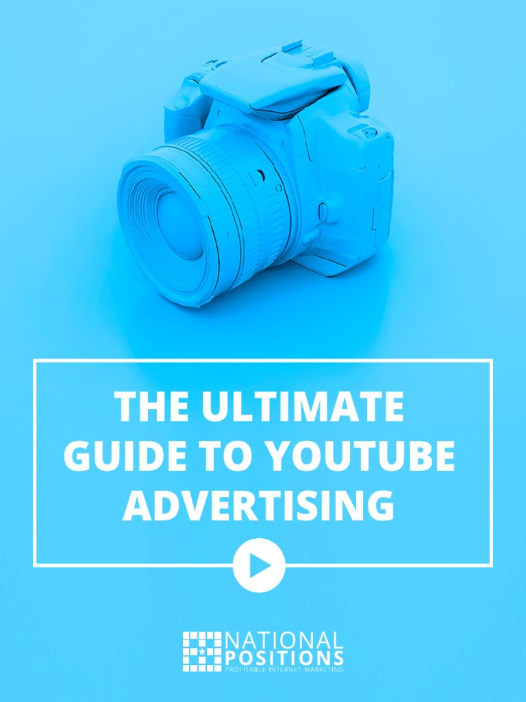 The Ultimate Guide To Youtube Advertising | Download Free PDF | You ...