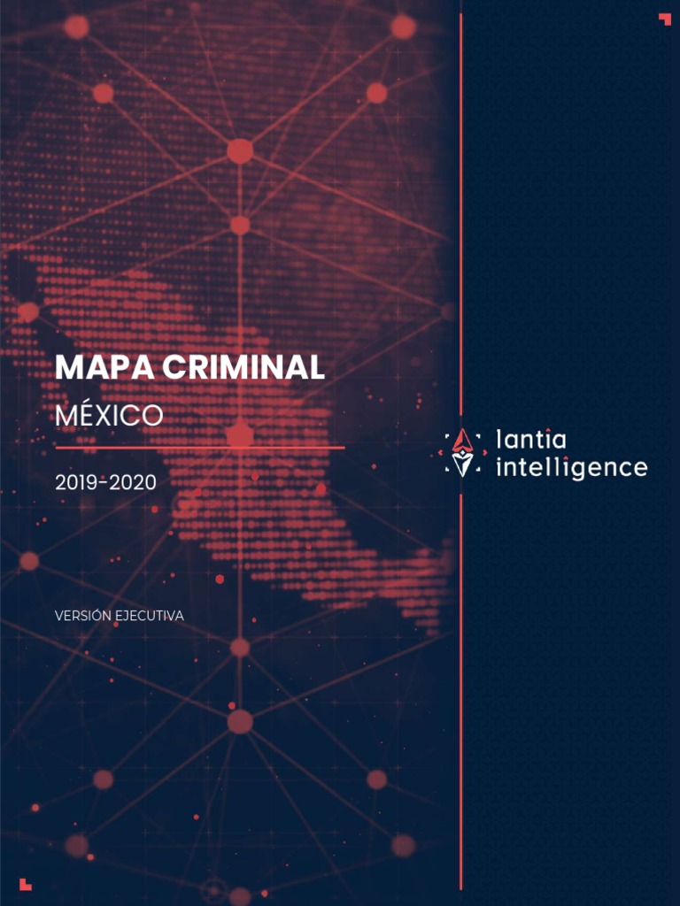 Mapa Criminal de México, 2019-2020, Versión Ejecutiva, Lantia ...