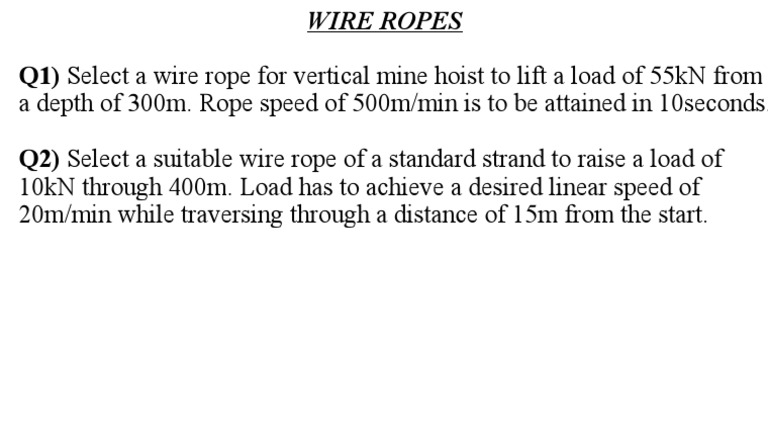 Q1) Select A Wire Rope For Vertical Mine Hoist To Lift A Load of 55kN ...