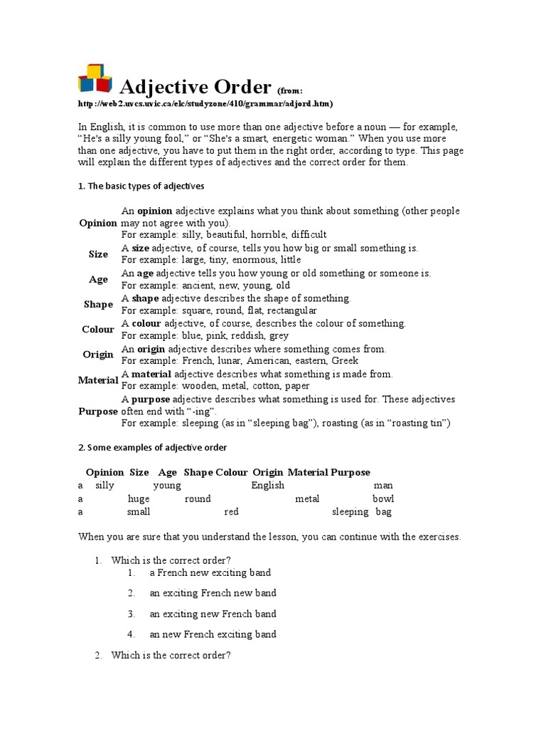 Adjective Order: Opinion Size Age Shape Colour Origin Material Purpose ...