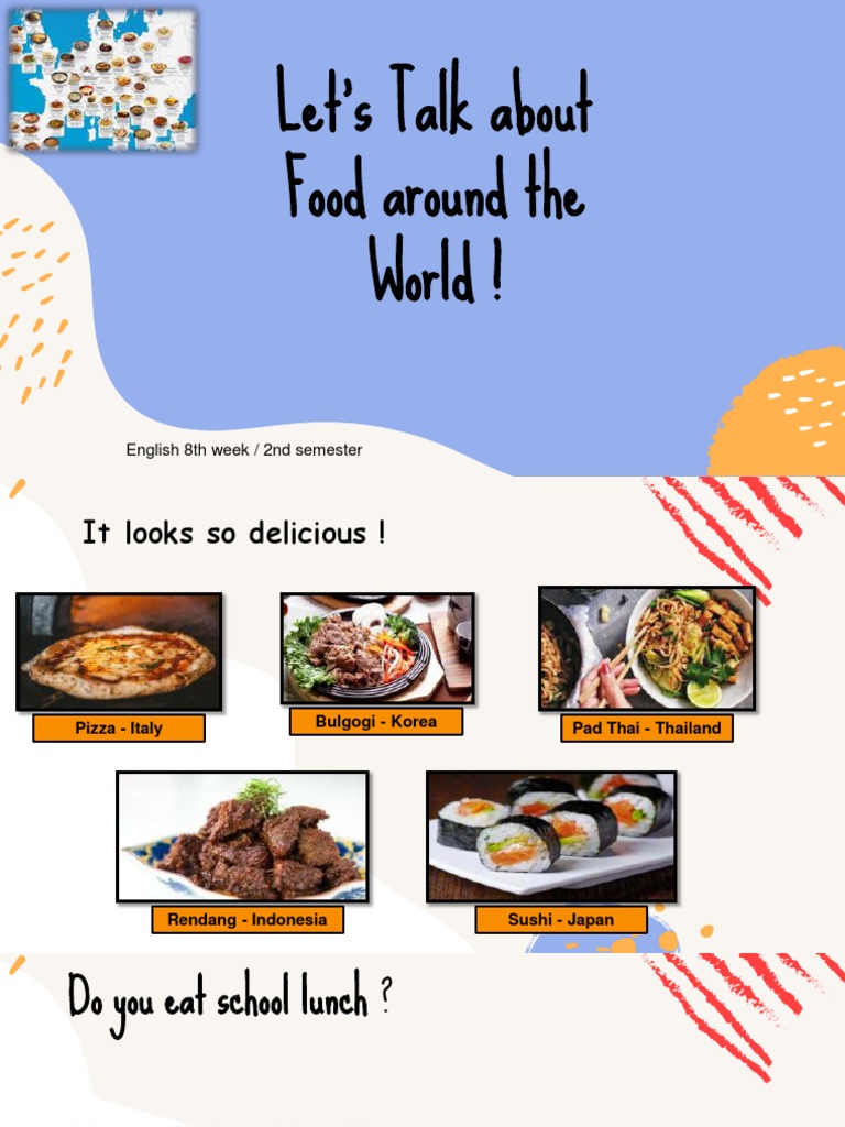Let's Talk About Food Around The World !: English 8th Week / 2nd ...