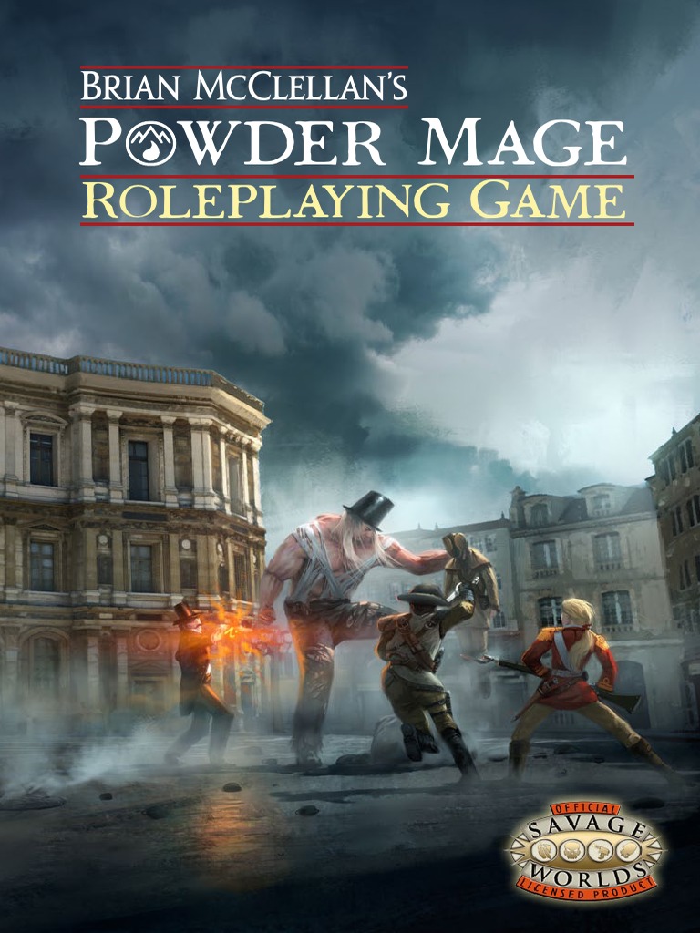 Savage Worlds - Brian McClellan's Powder Mage RPG | PDF | Leisure