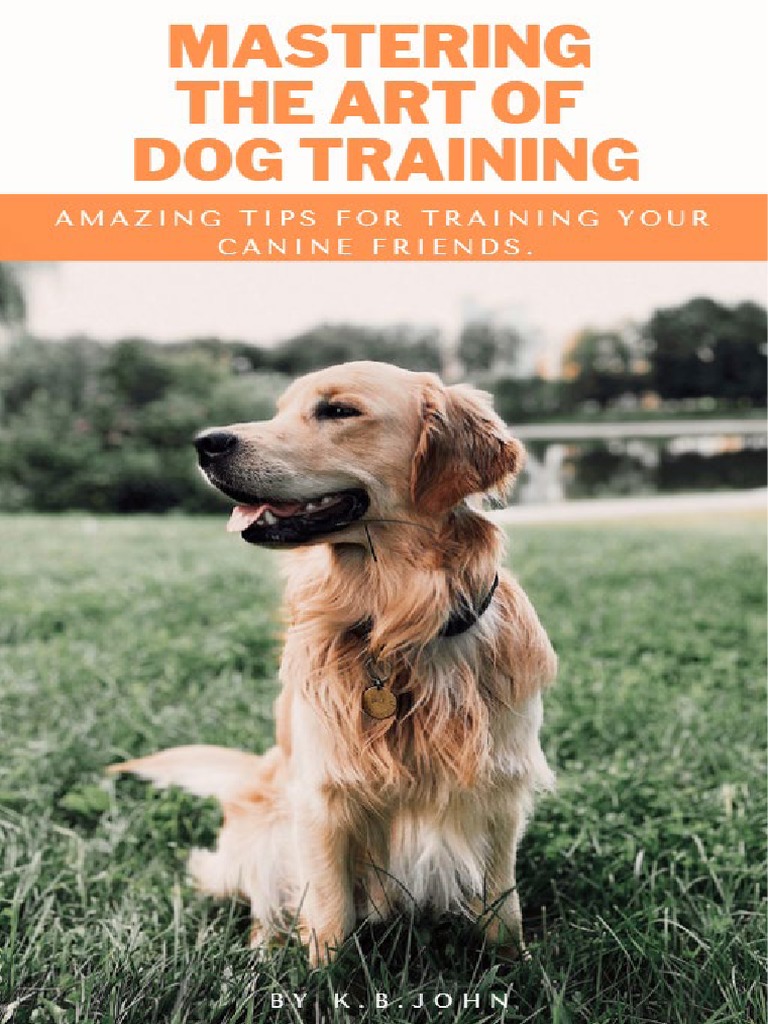 Mastering The Art of Dog Training | PDF | Dog Training | Leash