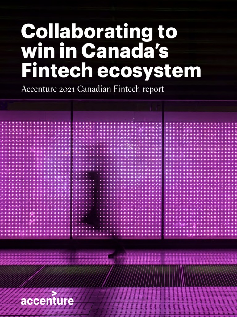 Collaborating To Win in Canada's Fintech Ecosystem: Accenture 2021 ...
