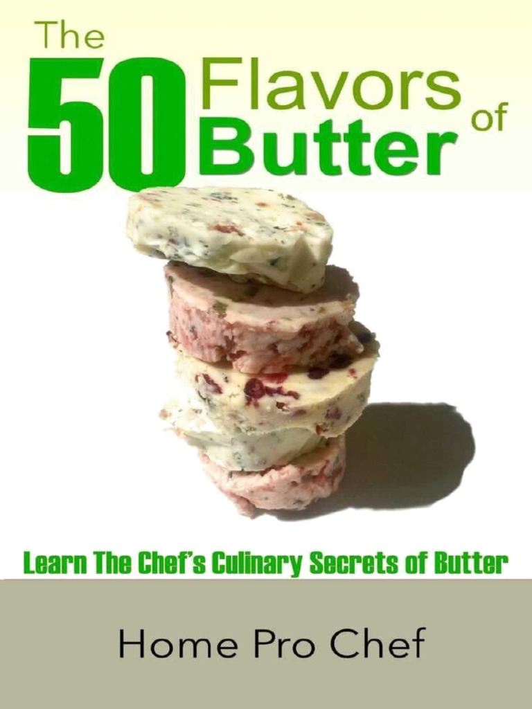 The 50 Flavors of Butter - Learn The Chef's Culinary Secrets of Butter ...