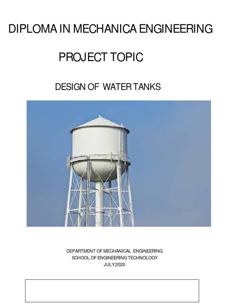 Diploma in Mechanica Engineering Project Topic: Design of Water Tanks ...