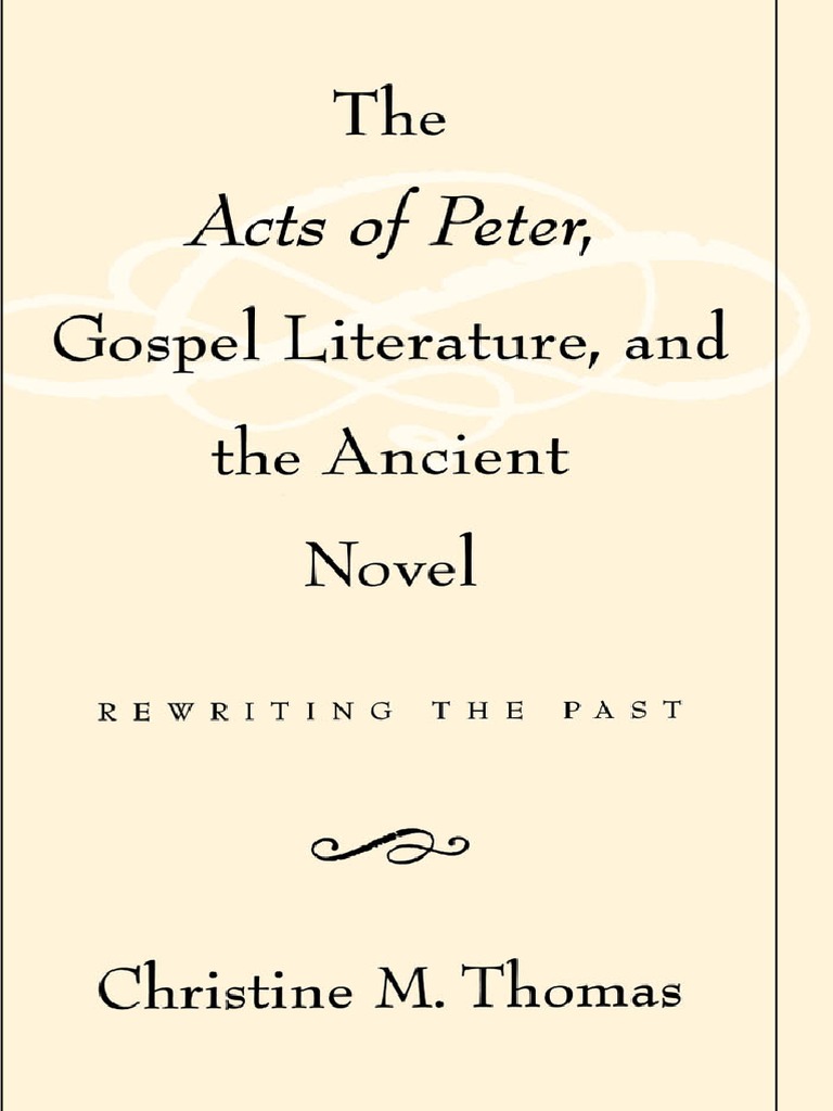 The Acts of Peter, Gospel Literature, and The Ancient Novel - Rewriting ...