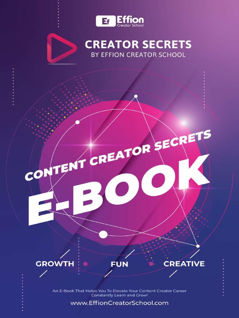 Content Creator Secrets Ebook - Volume 01 - by Effion Creator School | PDF