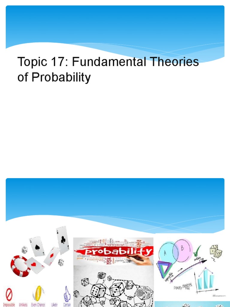 Topic 17: Fundamental Theories of Probability | PDF | Probability | Randomness