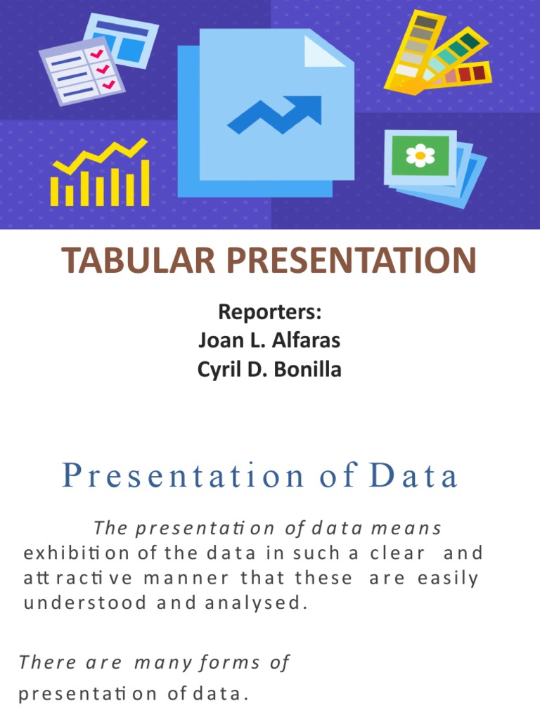 Tabular Presentation: Reporters: Joan L. Alfaras Cyril D. Bonilla | PDF ...