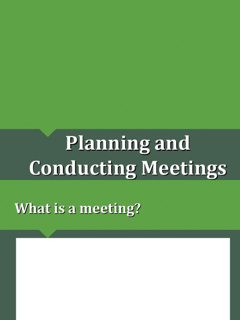 Planning and Conducting Meetings | PDF | Cognition | Communication