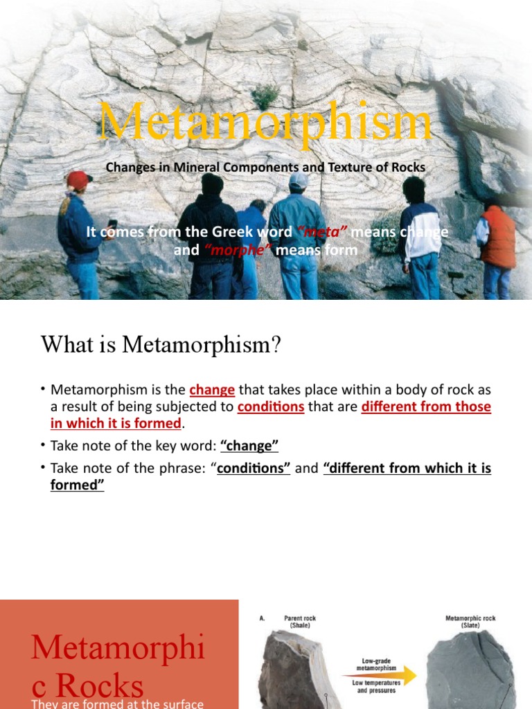 Metamorphism: It Comes From The Greek Word Means Change and Means Form ...