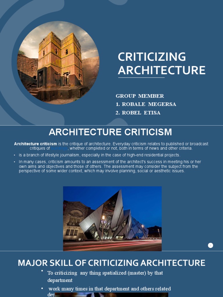 Criticizing Architecture: Group Member 1. Robale Megersa 2. Robel Etisa ...