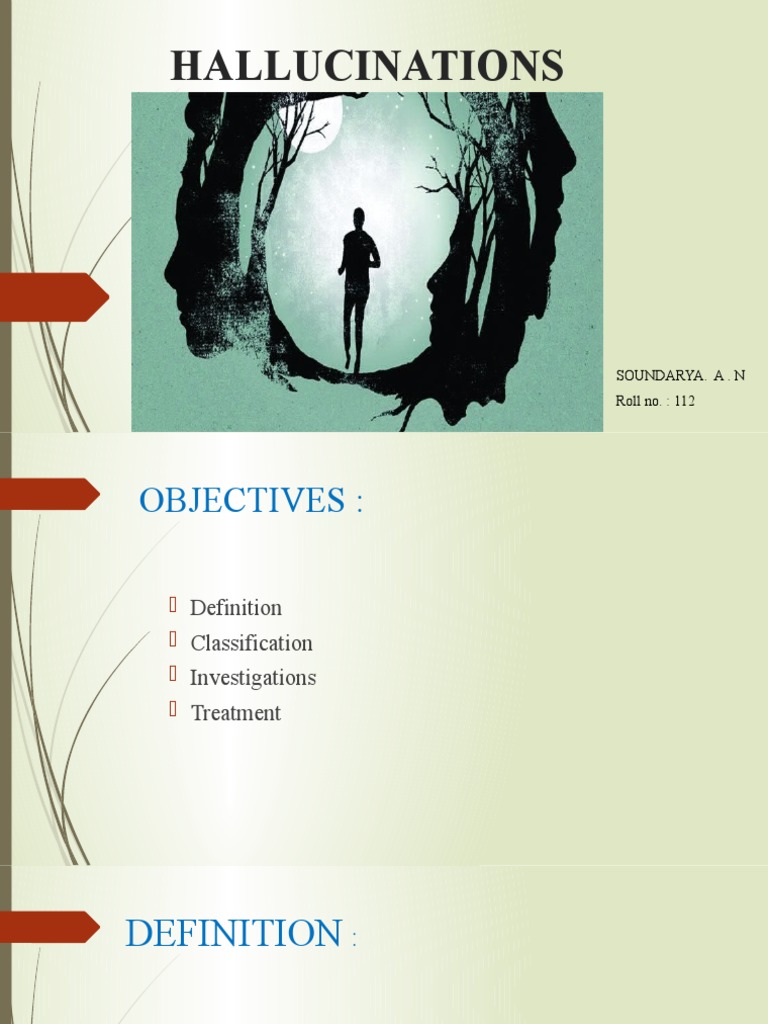 Hallucinations: Soundarya. A - N Roll No.: 112 | PDF | Hallucination ...