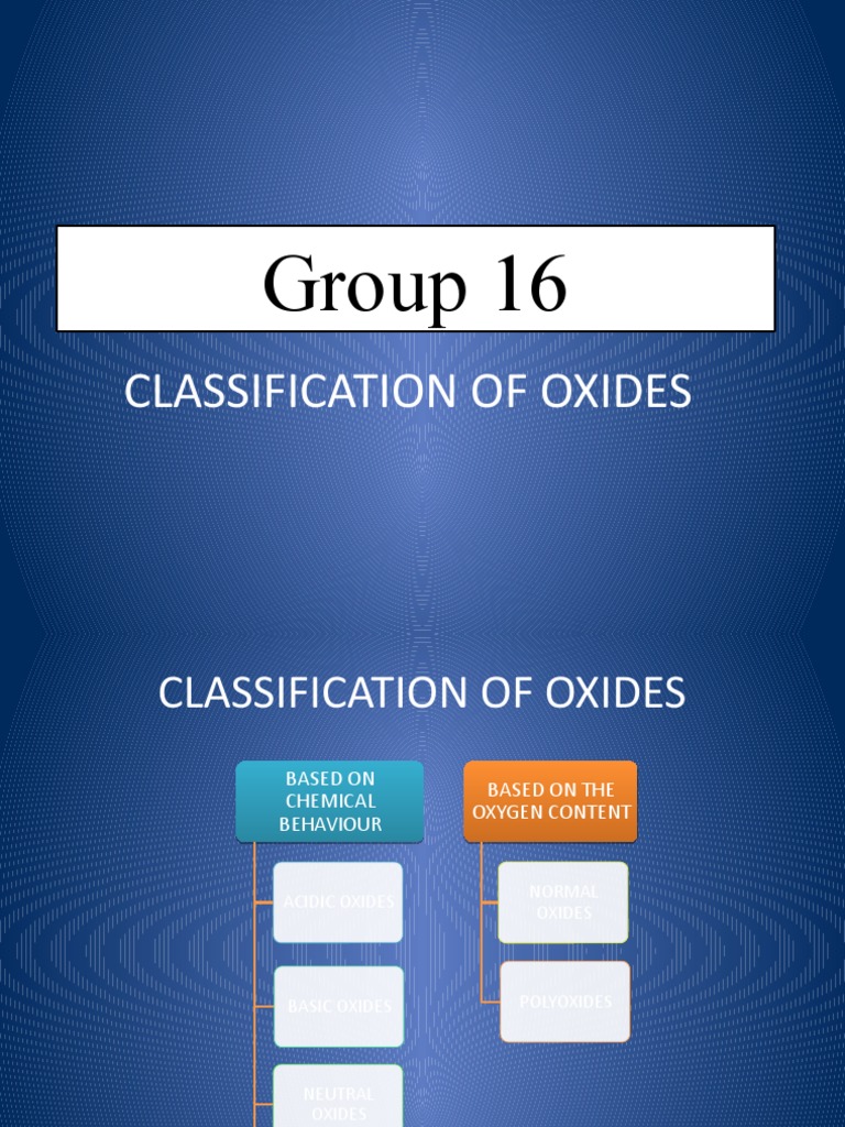 Group 16: Classification of Oxides | PDF | Oxide | Hydrogen Peroxide