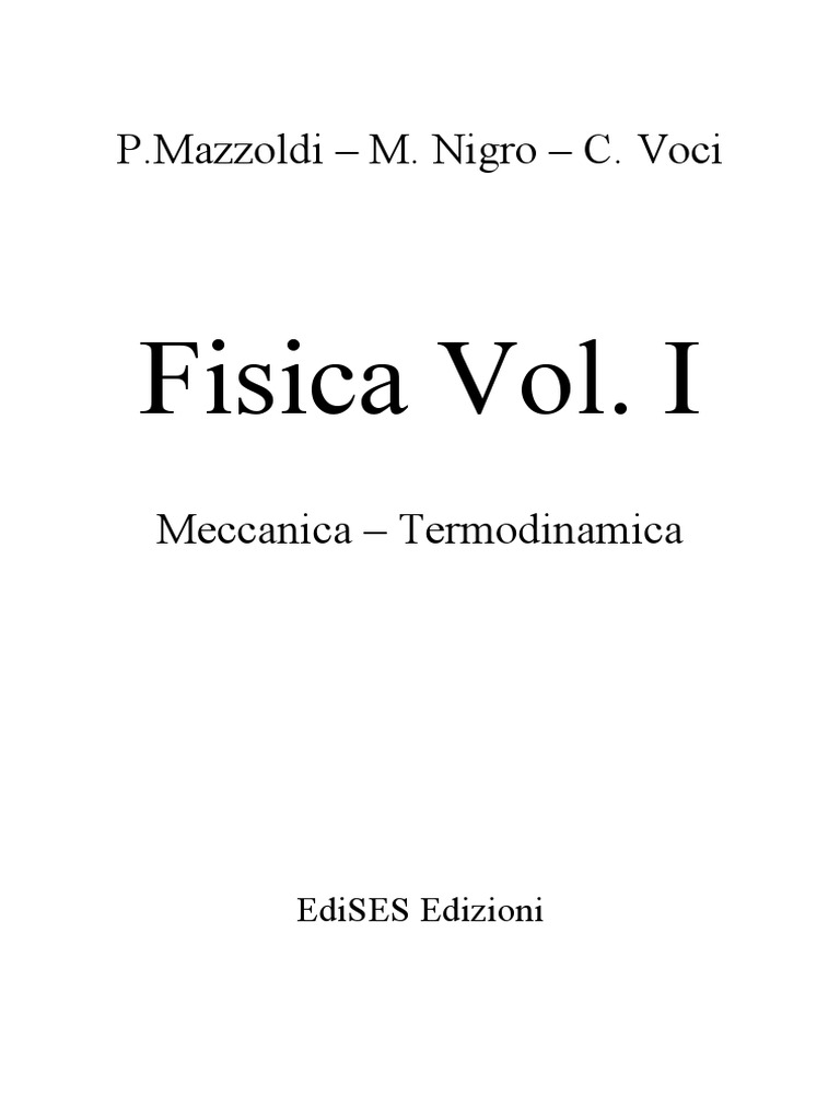 Mazzoldi Nigro Voci - Fisica Vol 1 (Meccanica - Termodinamica) | PDF