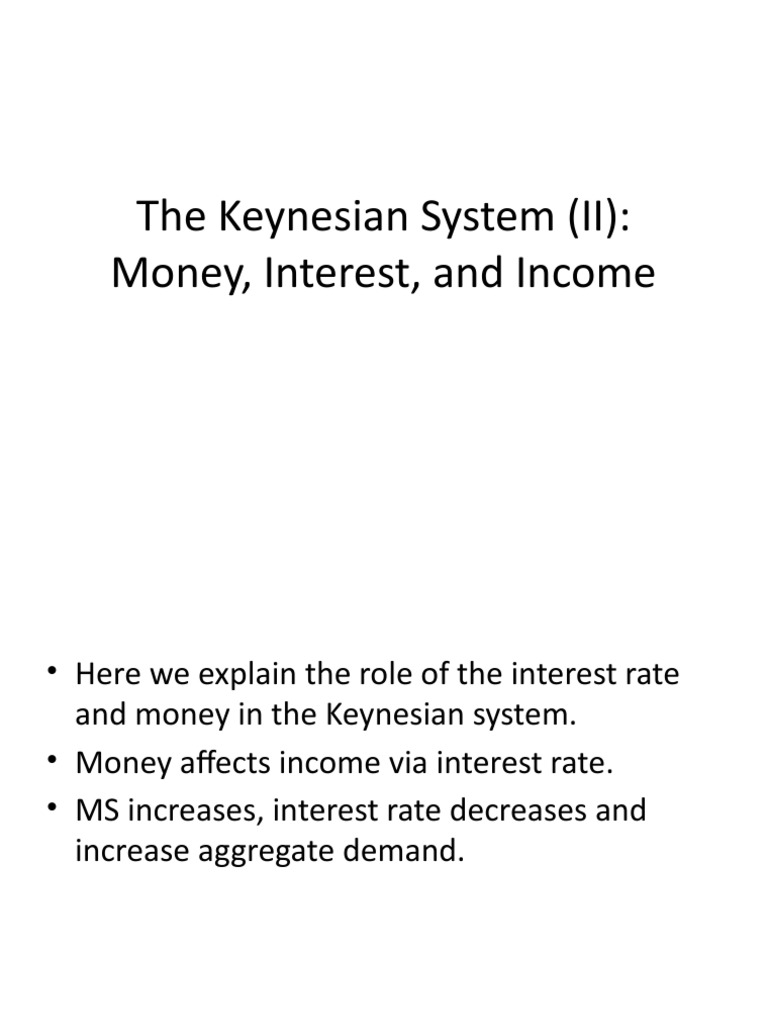 The Keynesian System (Money, Interest and Income) | PDF | Demand For Money | Interest
