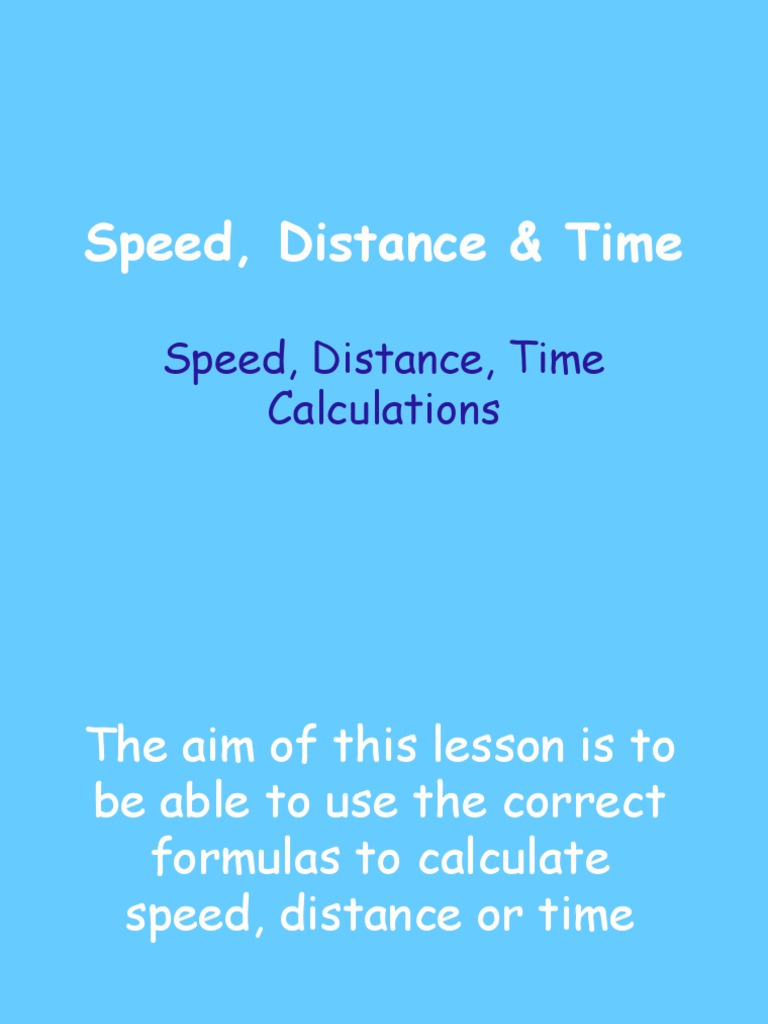 Speed, Distance, and Time Formulas | PDF | Speed | Distance