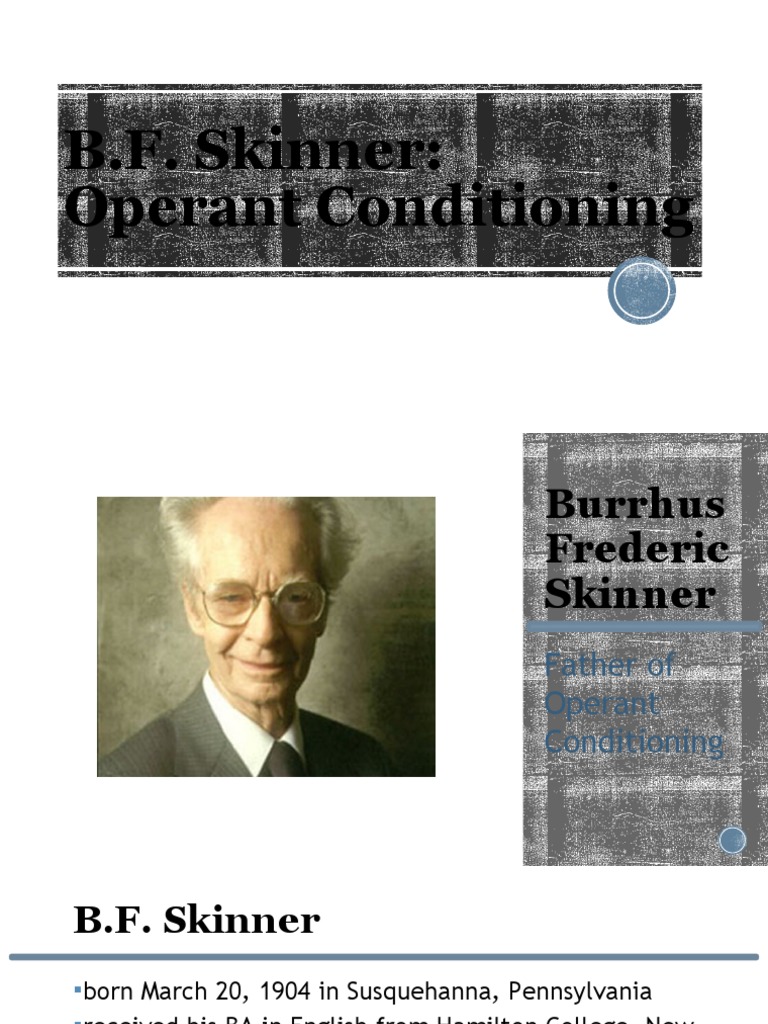 B.F. Skinner: Operant Conditioning | PDF | Reinforcement | Classical ...