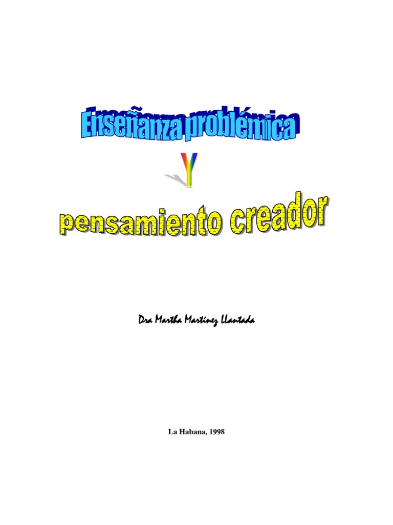 Enseñanza Problémica y Pensamiento Creador - Martha Martínez Llantada | PDF | Creatividad ...