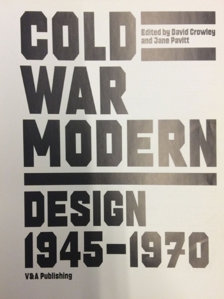 CROWLEY, D. PAVITT, J. Cold War Modern - Design 1945 - 1970. London VA ...
