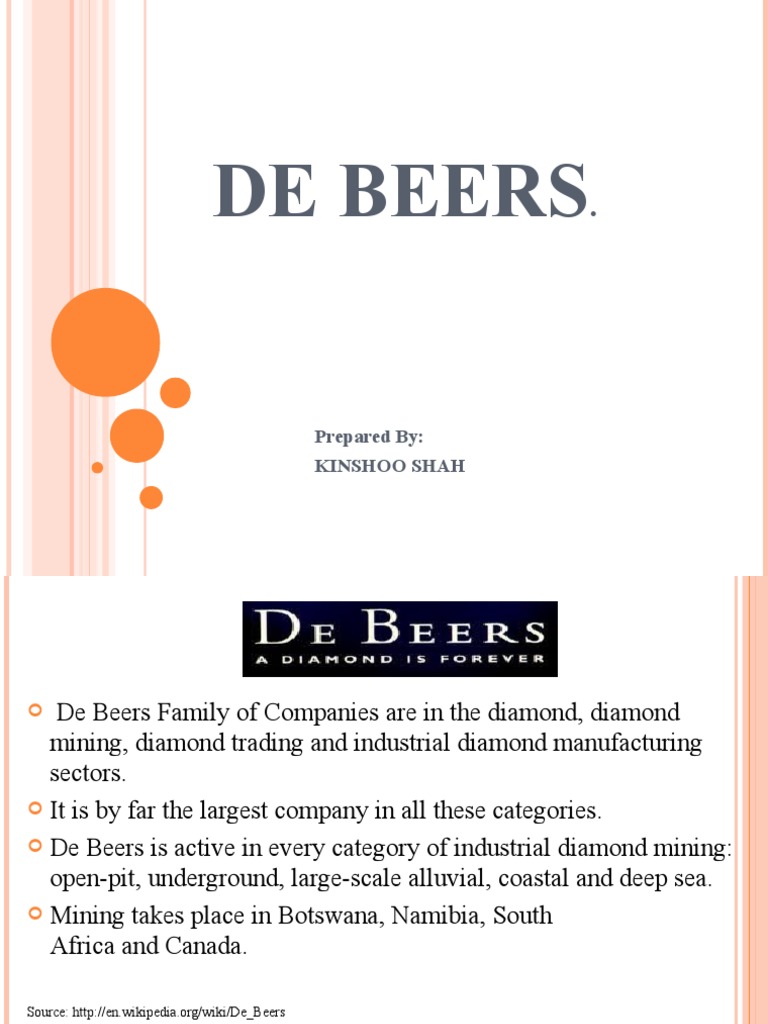 De Beers: Prepared By: Kinshoo Shah | PDF | Diamond | Monopoly
