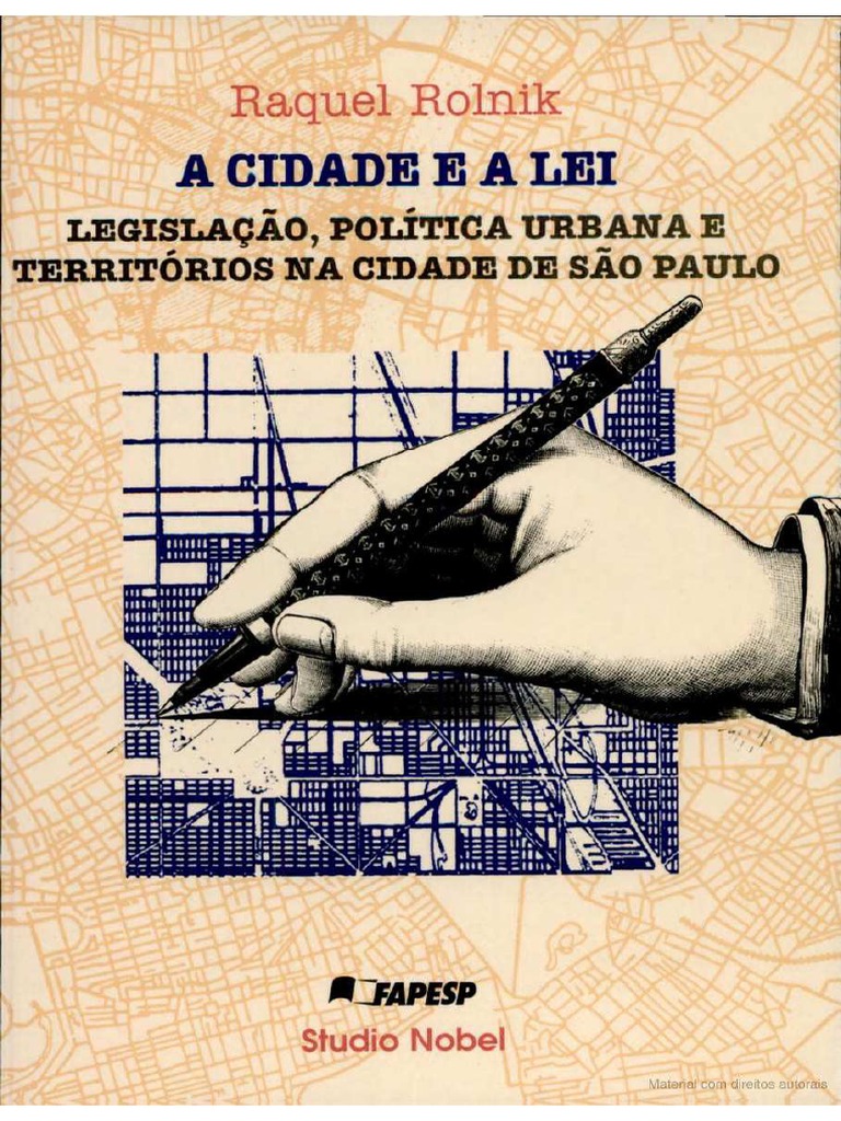 LIVRO - A Cidade e A Lei, de Raquel Rolnik | PDF