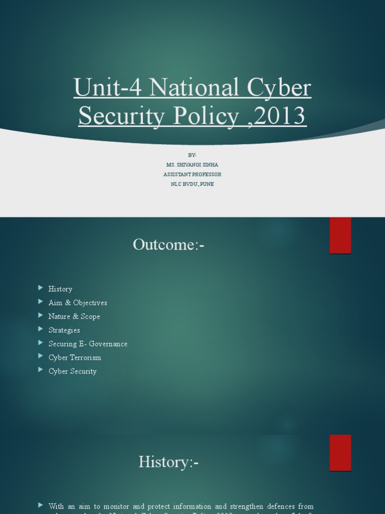 Unit-4 National Cyber Security Policy, 2013: BY-Ms. Shivangi Sinha ...