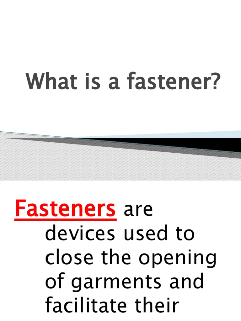 What Is A Fastener | PDF | Clothing | Notions (Sewing)