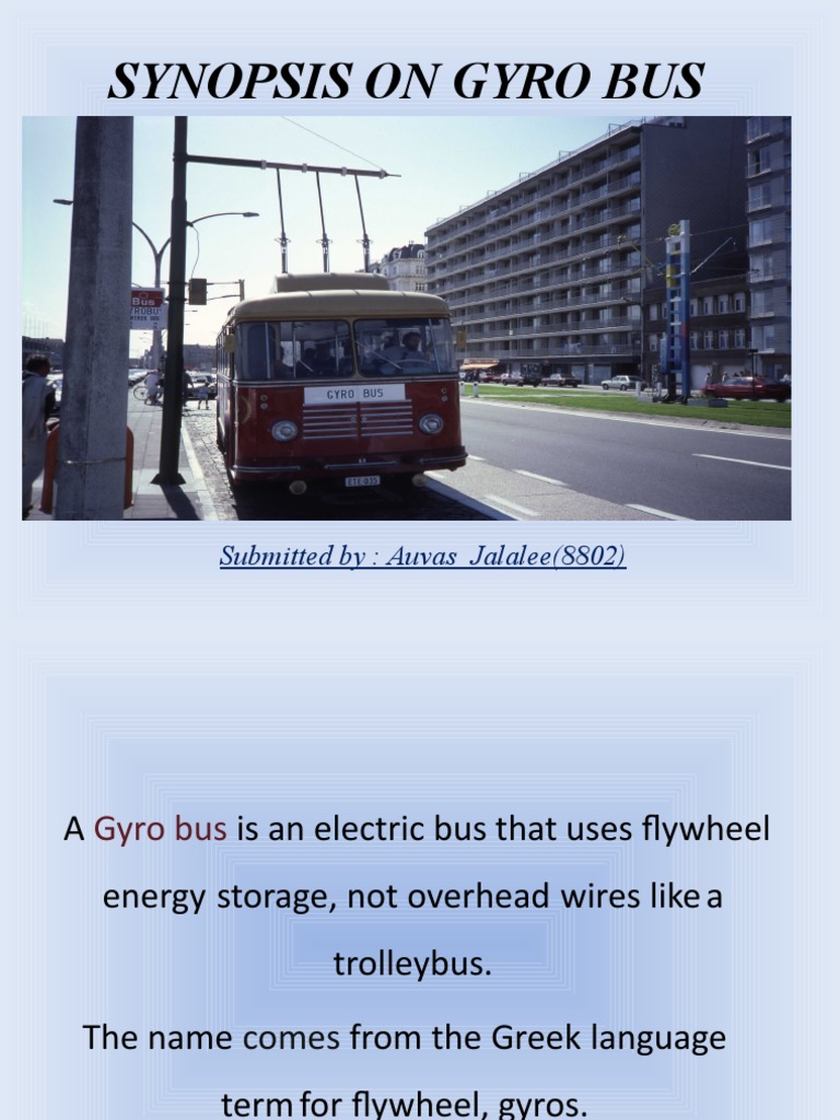 Synopsis On Gyro Bus: Submitted By: Auvas Jalalee (8802) | PDF | Bus | Gyroscope