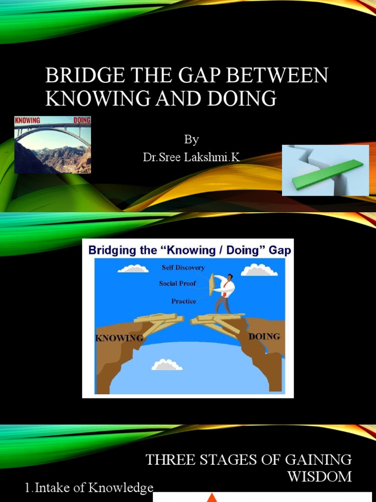 Bridge The Gap Between Knowing and Doing | PDF