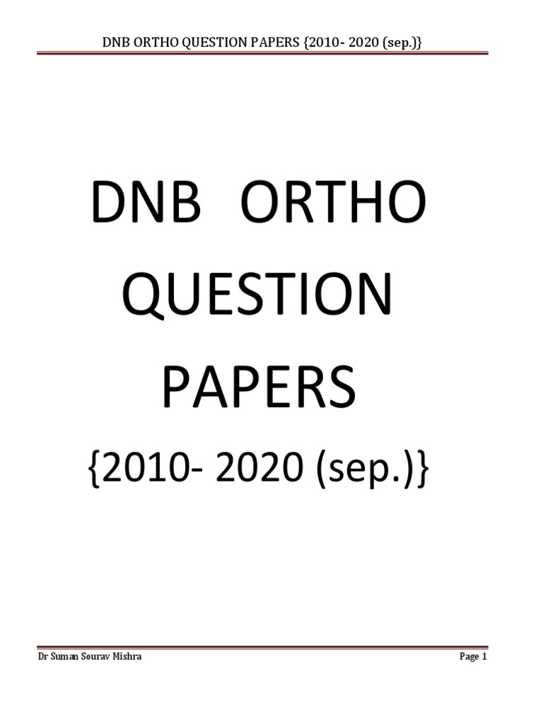 DNB ORTHO QUESTION PAPERS (2010-2020 (Sep.) ) | PDF | Orthopedic ...