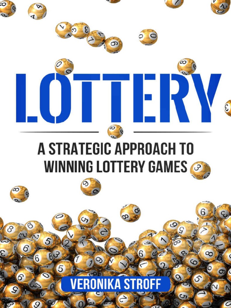 Lottery - A Strategic Approach To Winning Lottery Games | PDF | Lottery ...