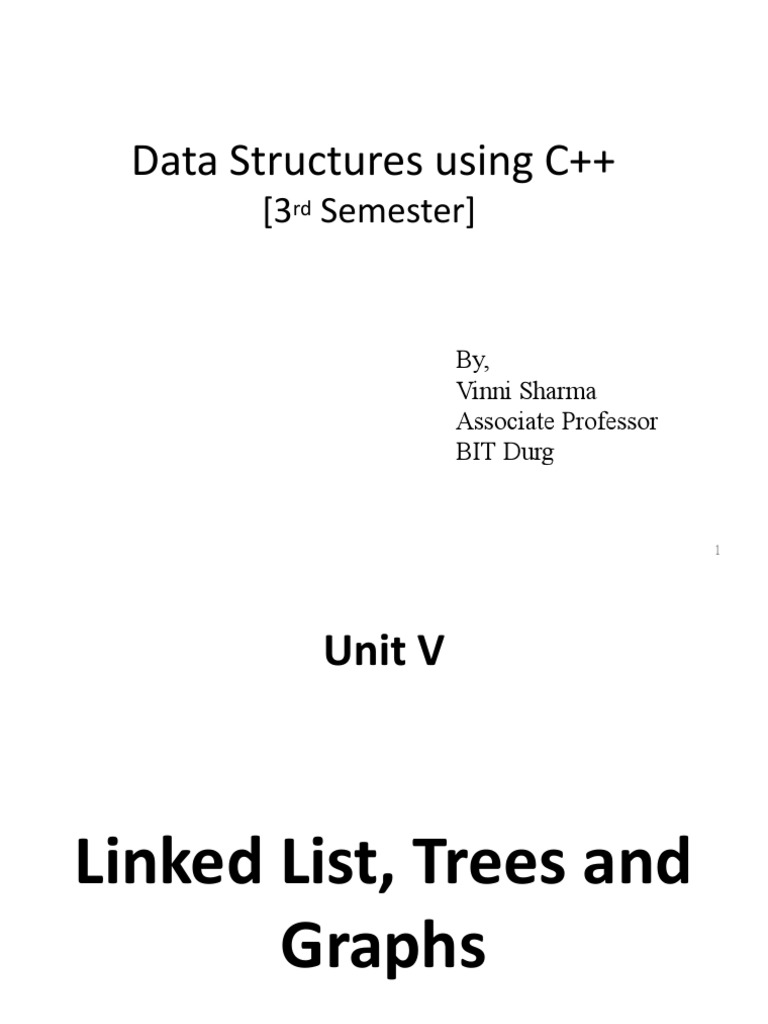 UNIT 5 Linked List, Trees and Graphs | PDF | Mathematical Logic ...