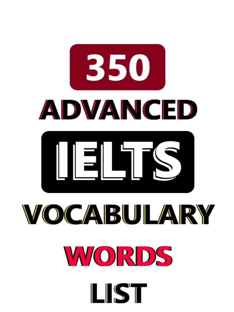 350 Advanced Vocabulary Words List For IELTS PDF | PDF