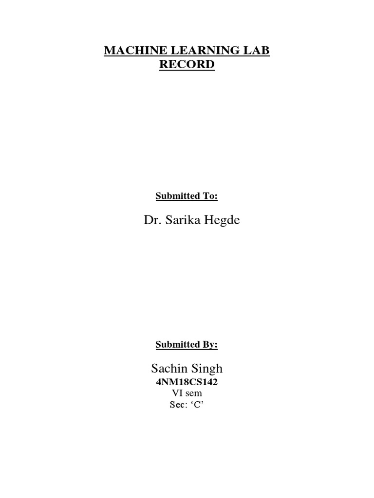 Machine Learning Lab Record: Dr. Sarika Hegde | PDF | Algorithms | Cybernetics