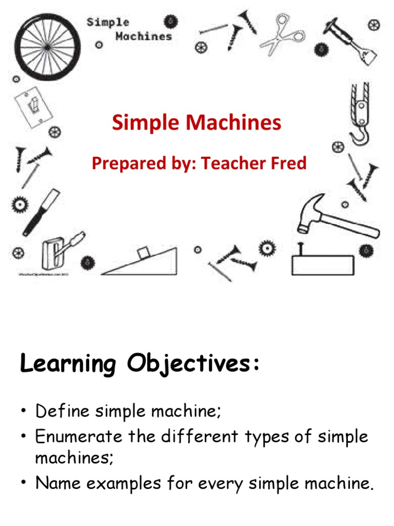 Simple Machines: Prepared By: Teacher Fred | PDF | Machines | Lever